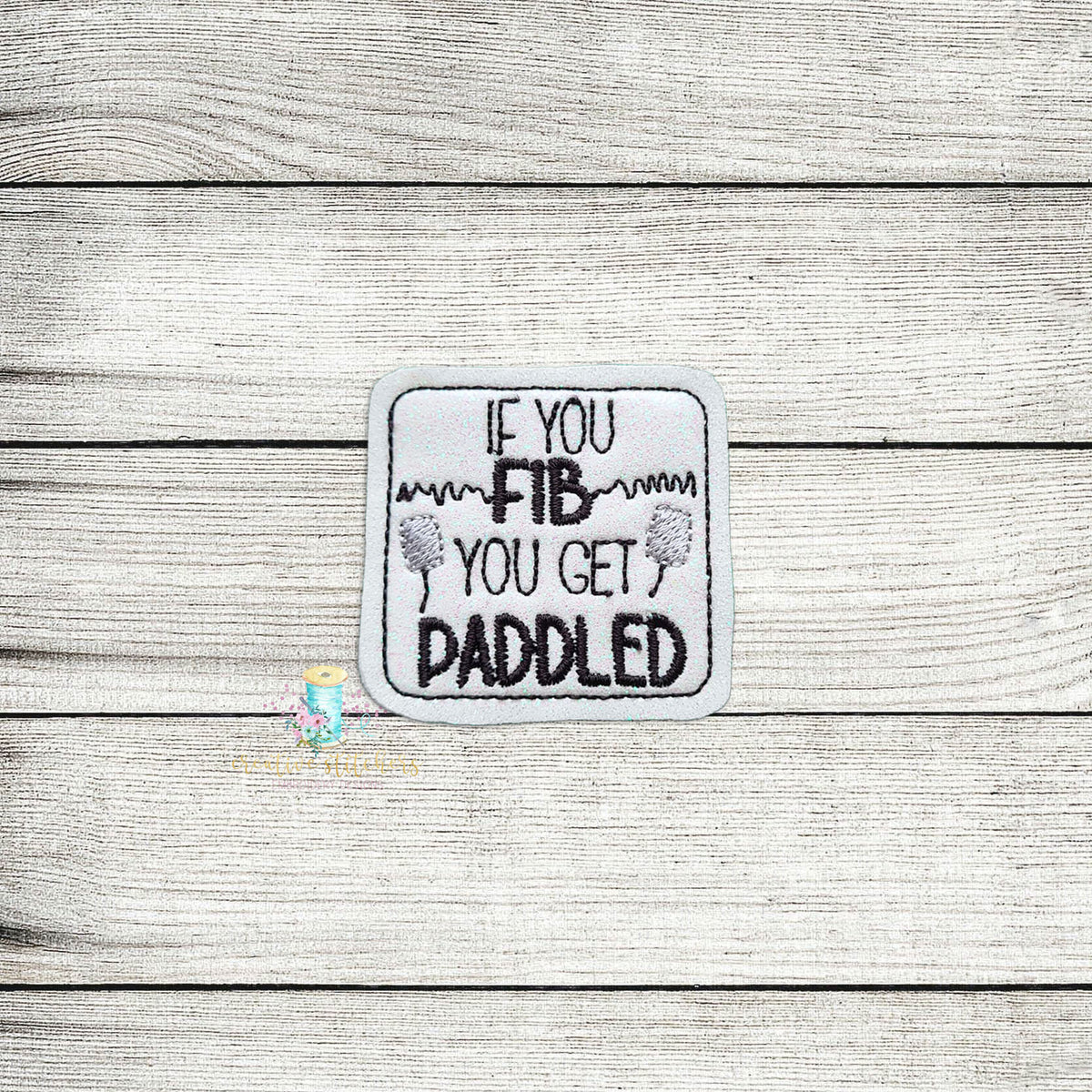 If You Fib You Get Paddled Feltie Digital Embroidery Design File ...