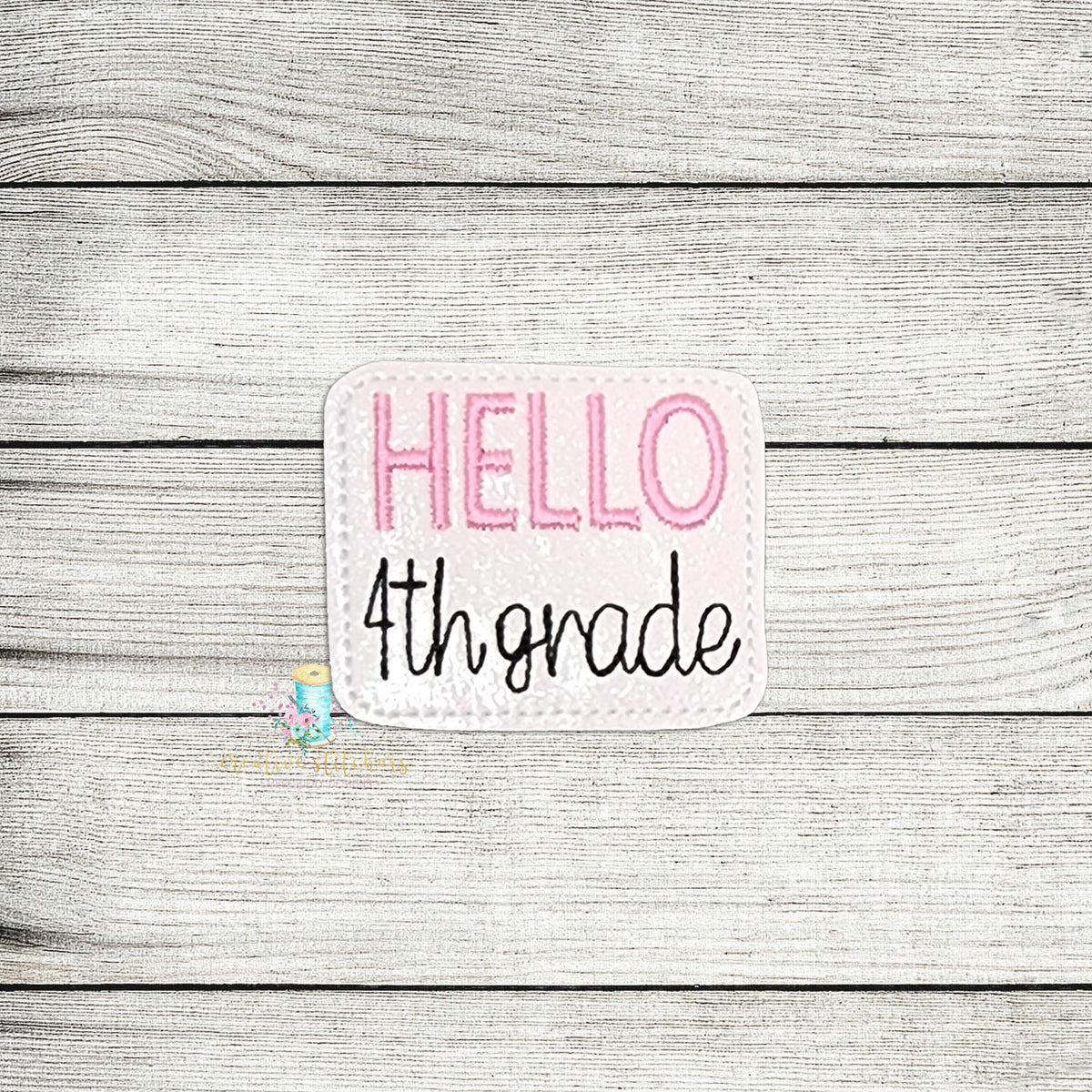 Hello 4th Grade Feltie Digital Embroidery Design File – Creative Stitchers