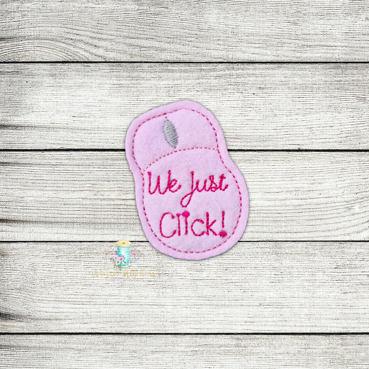 We Just Click Feltie Digital Embroidery Design File – Creative Stitchers